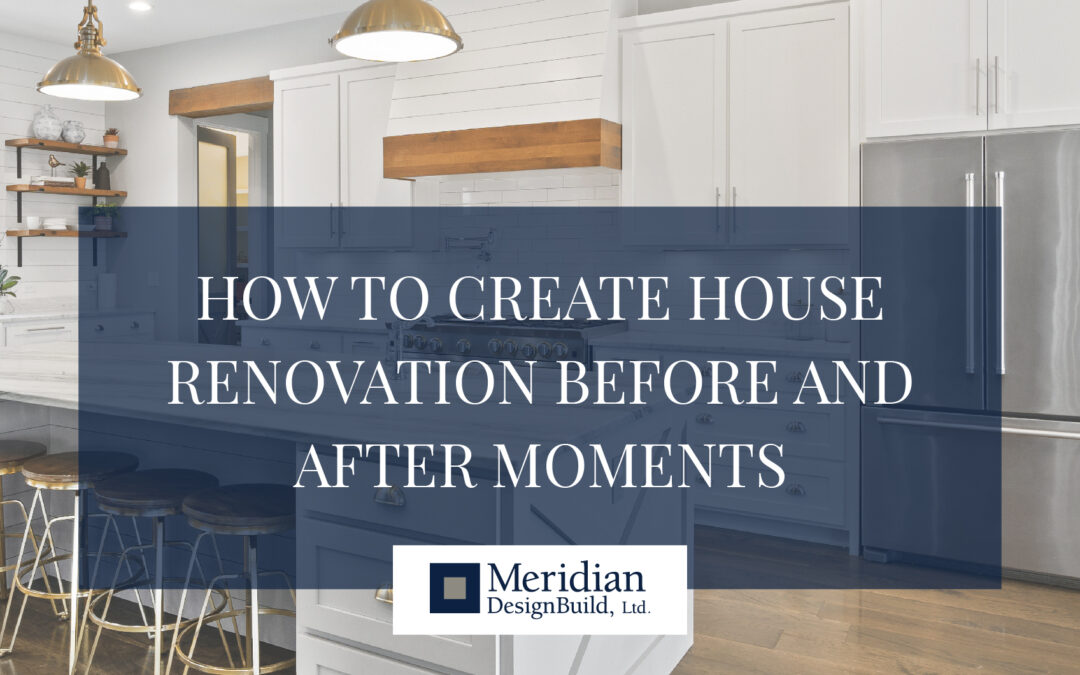 House Renovation Before and After | Meridian DesignBuild