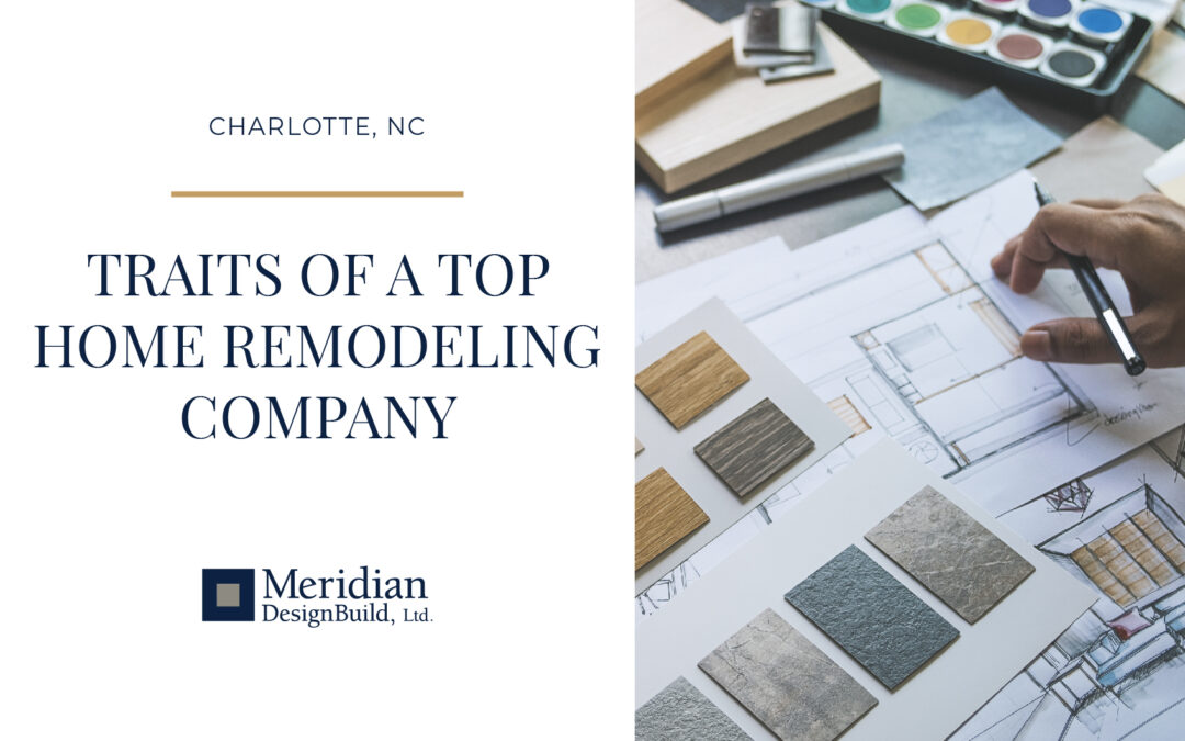 Traits of a Home Remodeling Company | Meridian DesignBuild